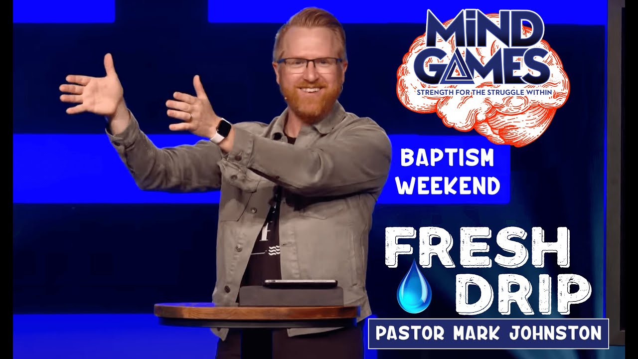 Fresh Drip | Mind Games | Pastor Mark Johnston | The Journey - YouTube