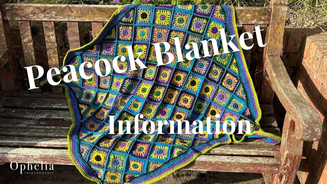 Peacock Blanket // Information Video // Ophelia Talks Crochet - YouTube