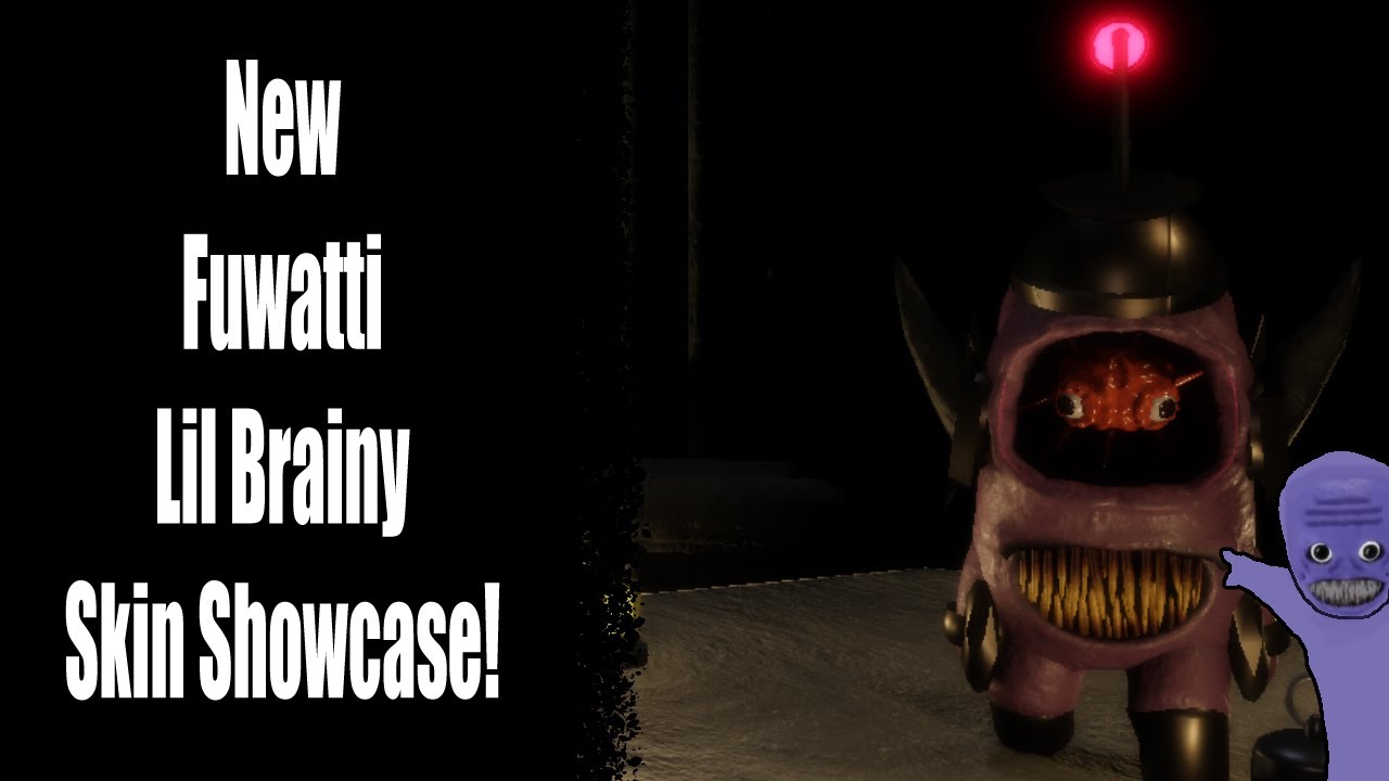 Fuwatti Lil Brainy - skin showcase - YouTube
