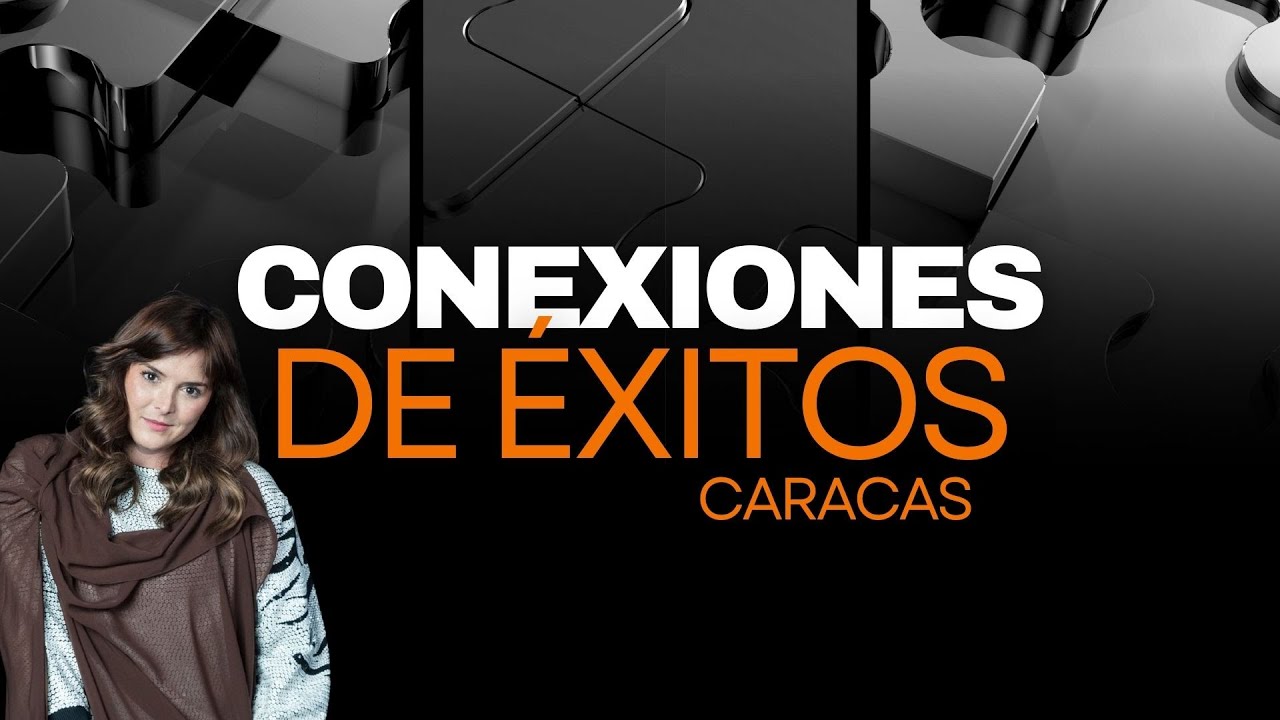 En Vivo Conexiones de Éxitos Caracas: espacio para crecer, inspirar y ...
