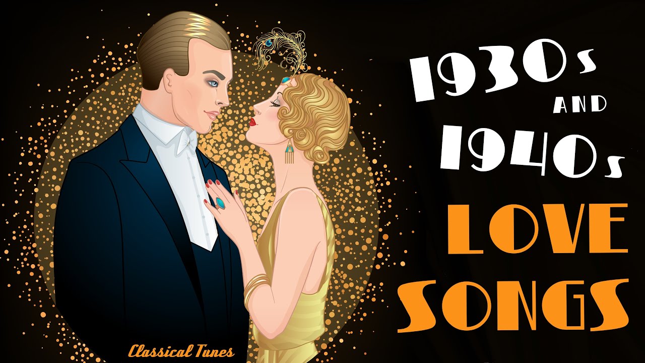 1930s & 1940s | L O V E S O N G S | Love Songs True Vintage Emotions | Fall In Love - YouTube