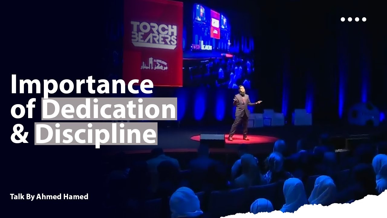 Importance of Dedication & Discipline - Talk By Ahmed Hamed - YouTube