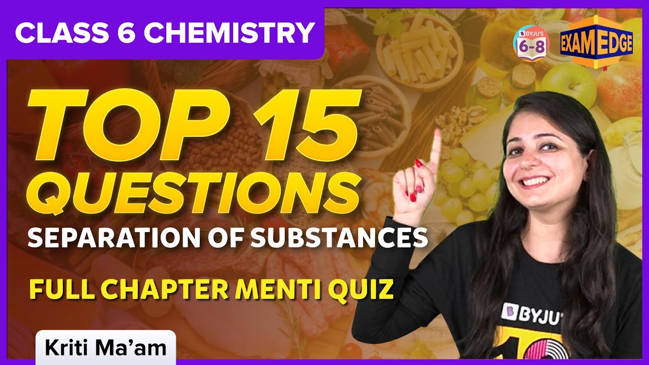 Exam Edge: Separation of Substances | Full Chapter Menti Quiz & Top 15 ...