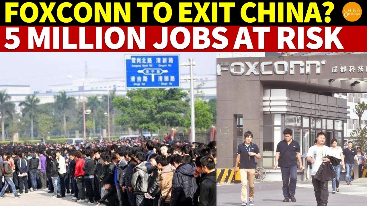 Foxconn to Exit China? 5 Million Jobs at Risk, With $80 Billion in ...