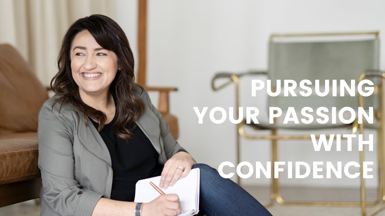 Pursuing Your Passion with Confidence | The Renewed Mind by Ashley ...