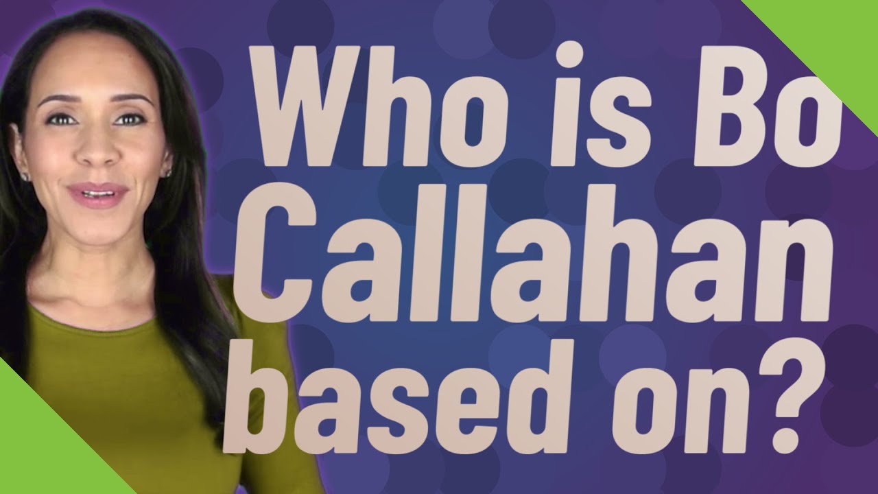 Who is Bo Callahan based on? - YouTube