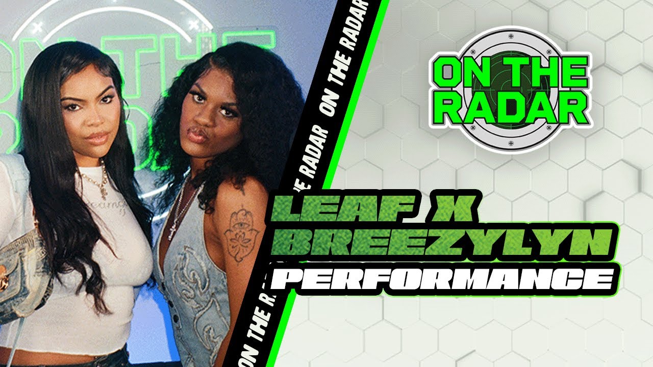 Leaf x BreezyLYN "Fee" On The Radar Performance - YouTube