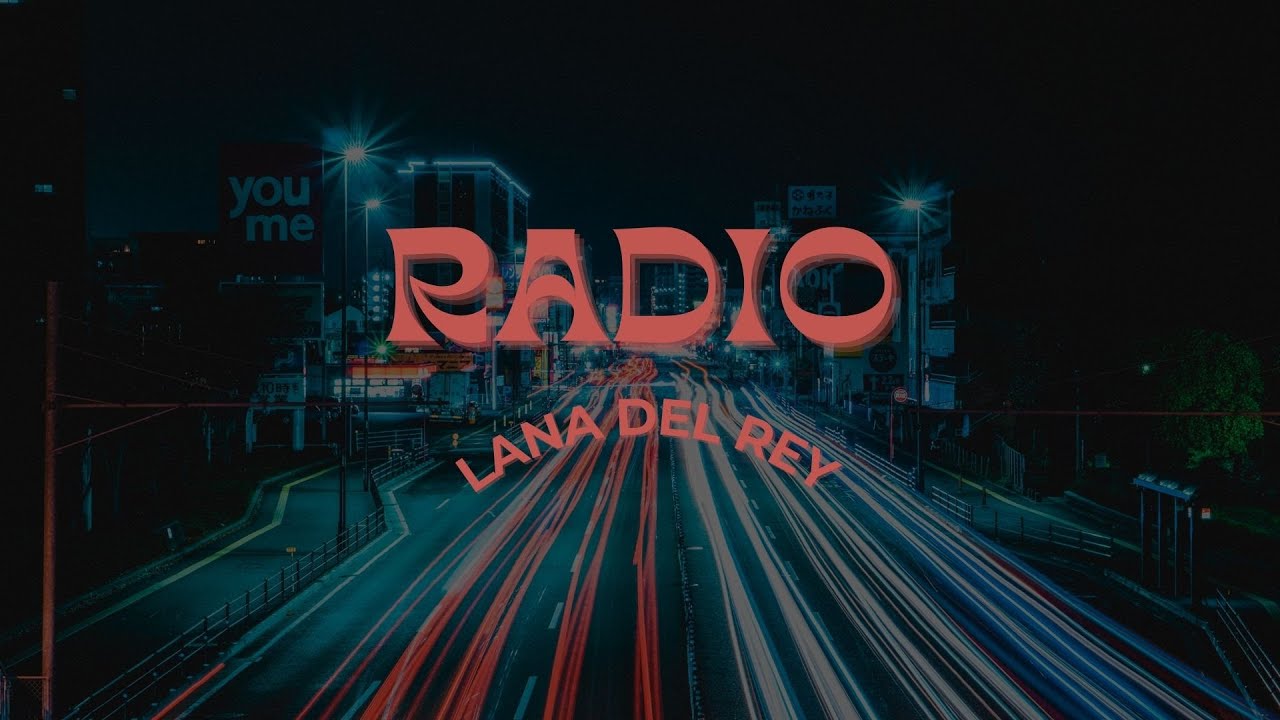 Radio - Lana Del Rey (Lyrics) - YouTube