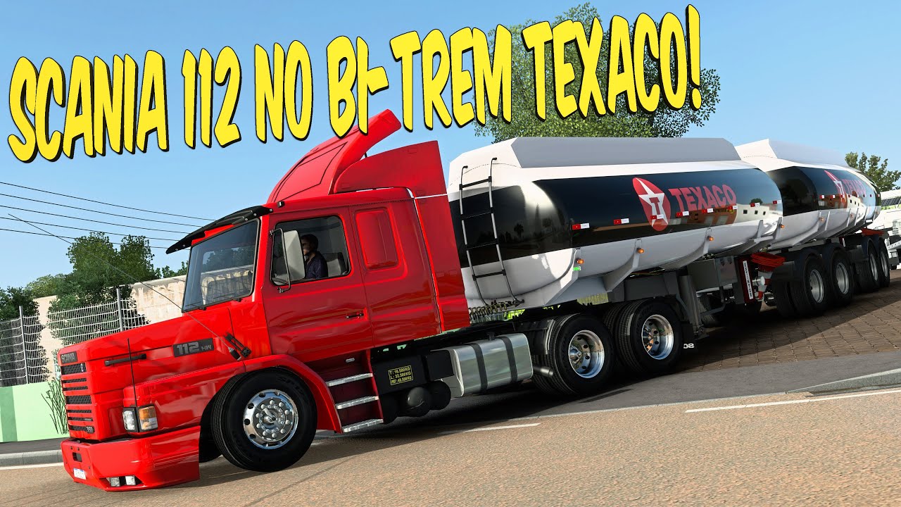 BI-TREM TANQUE TEXACO - PRIMEIRO TRABALHO DO SCANIA 112 - ETS 2 MODS BR ...