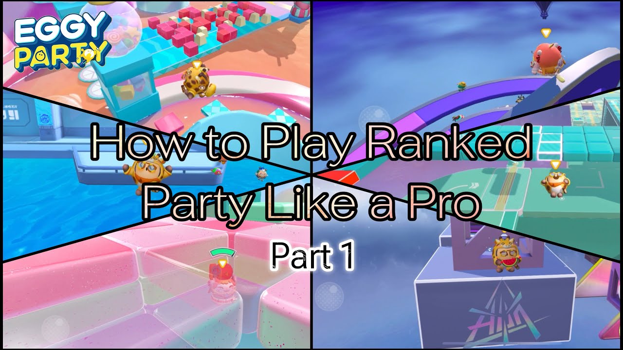 Eggy Party - How to Play Ranked Party Like a Pro {Part 1 Game Guide ...