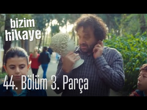 Bizim Hikaye 44. Bölüm 3. Parça