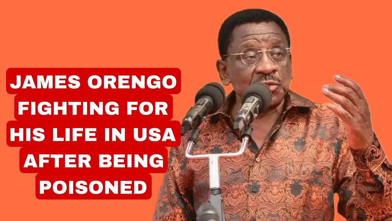 JAMES ORENGO FIGHTING FOR HIS LIFE IN US || ORENGO POISONED BY ODM ...