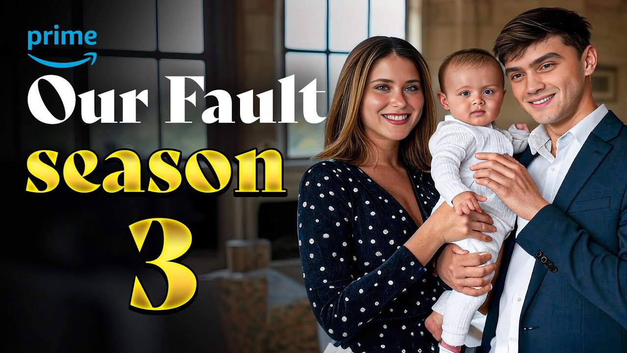 Our Fault Part 3 Culpa Nuestra (Culpa Mia 3) Trailer Release Date, Cast ...