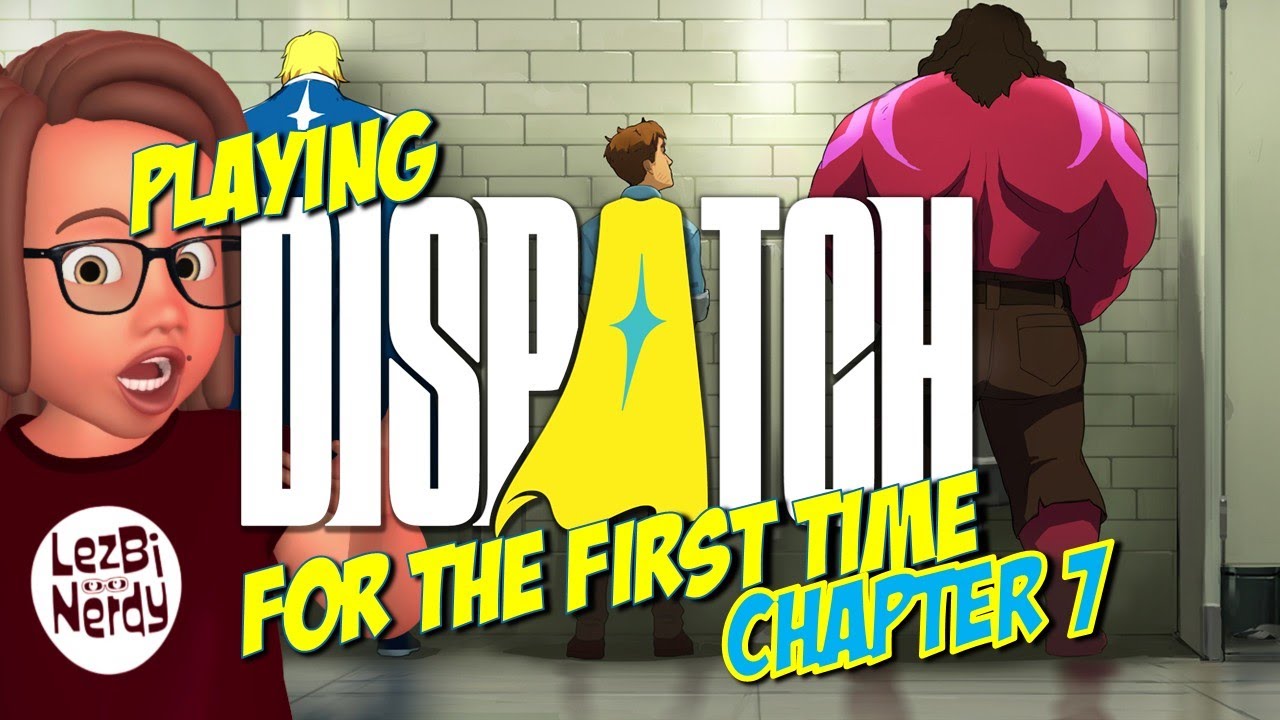 Playing Dispatch for the First Time - Chapter 7 (And Maybe 8? We'll see ...
