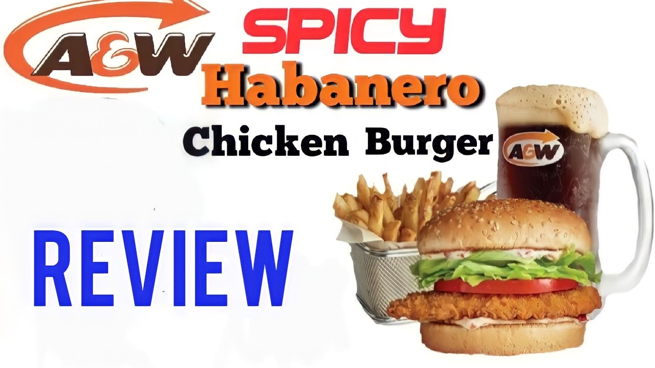 A&W Spicy Habanero Chicken Burger 🍔 Food Review #AandW - YouTube