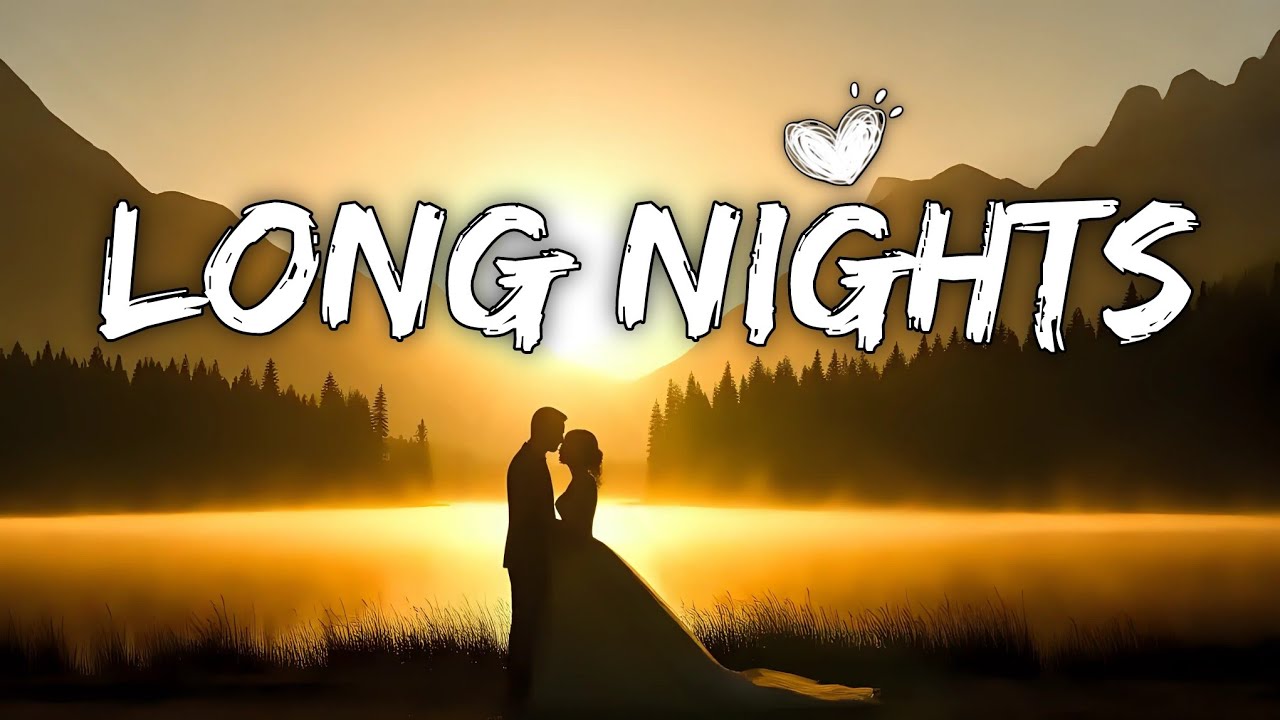 Long Nights | a new english song for couples | soft music - YouTube