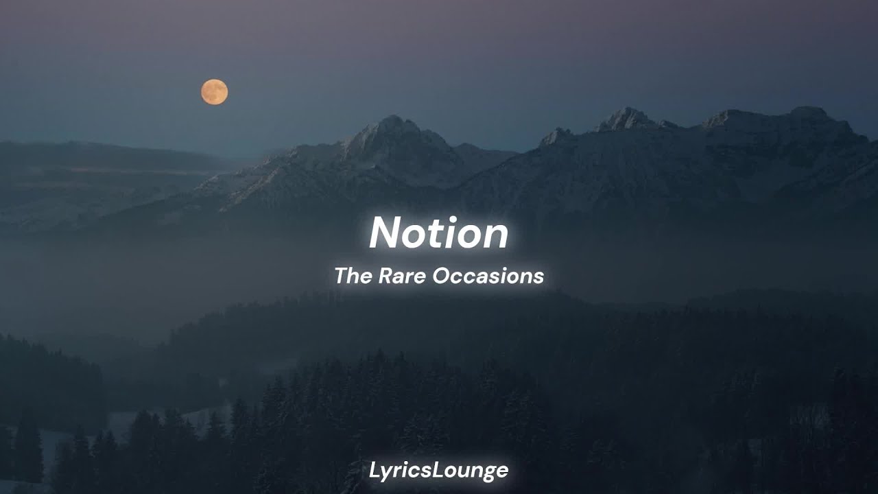 The Rare Occasions - Notion (Lyrics) | Best Lyric Video 🎶🎵 - YouTube