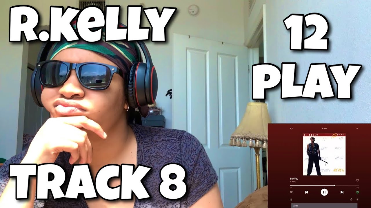 R.KELLY “ 12 PLAY ALBUM REACTION “ FOR YOU “ - YouTube