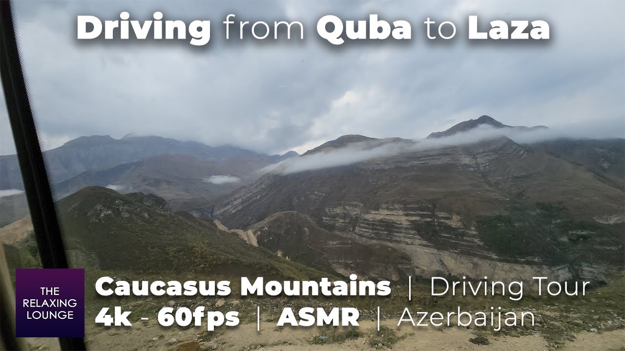 Driving from Quba to Laza | 4k 60fps | Caucasus Mountains | Driving ...