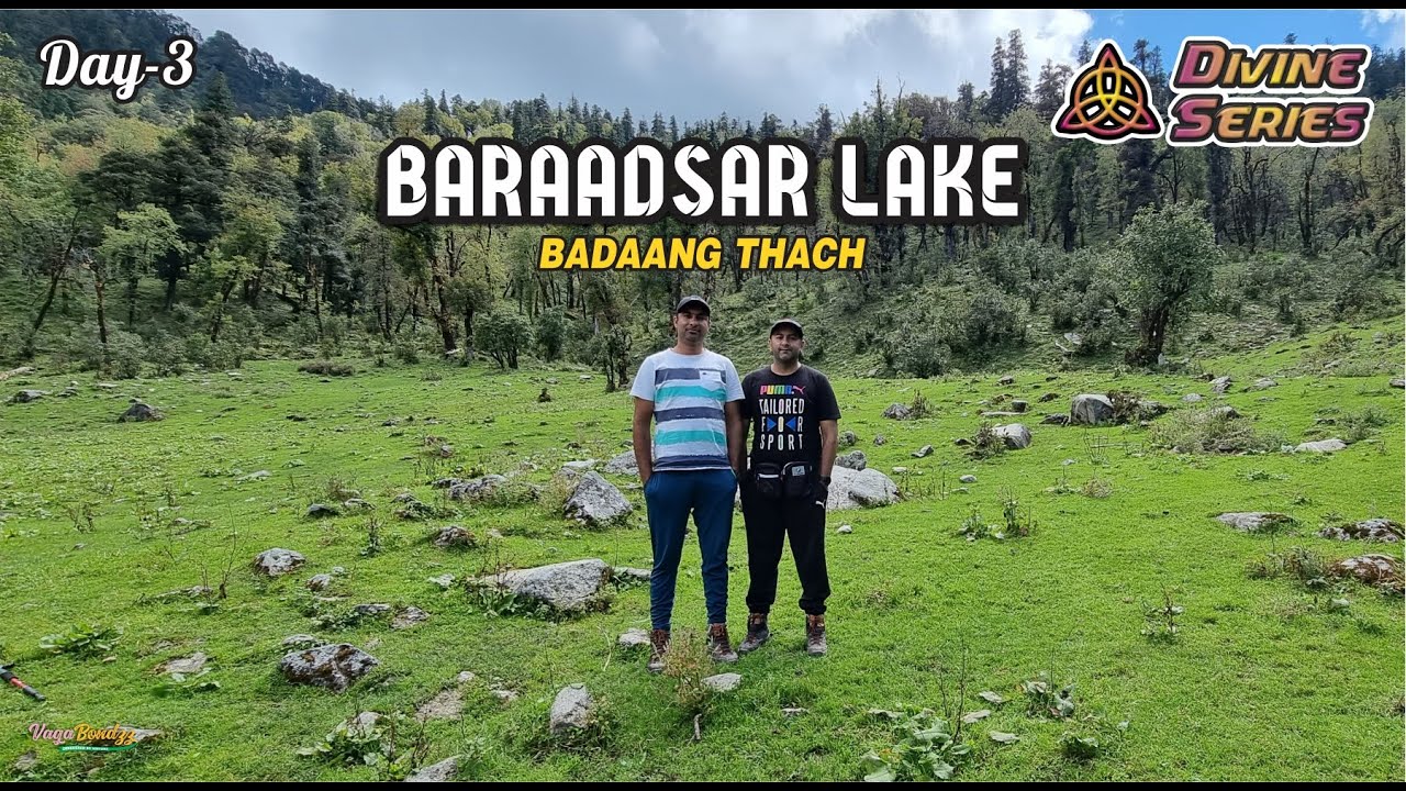 DAY - 3 | DIVINE SERIES | BARAADASR LAKE TREK | BADAANG THACH | RUPIN ...