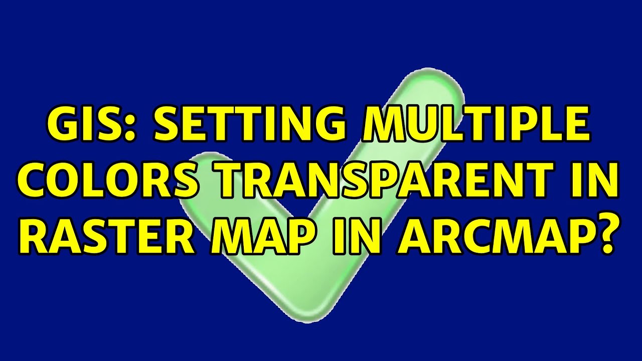 GIS: Setting multiple colors transparent in raster map in ArcMap? - YouTube