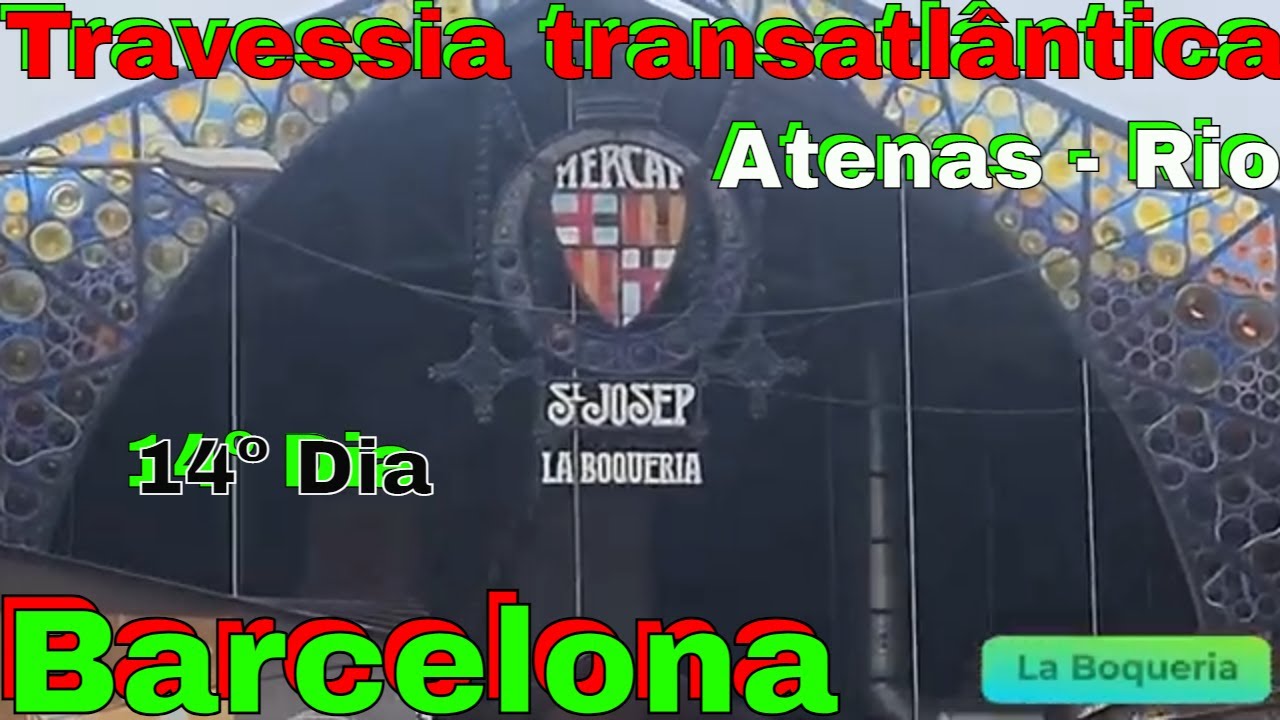 Travessia Transatlântica: Atenas - Rio: Barcelona - 14º Dia de Cruzeiro ...