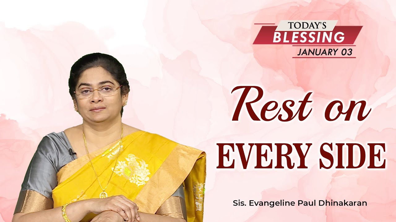 Rest on Every Side | Sis. Evangeline Paul Dhinakaran | Today's Blessing ...