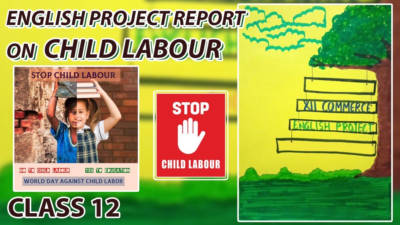 CLASS 10/11/12 I ENGLISH PROJECT I STOP CHILD LABOUR I MAYANK KUKREJA I ...