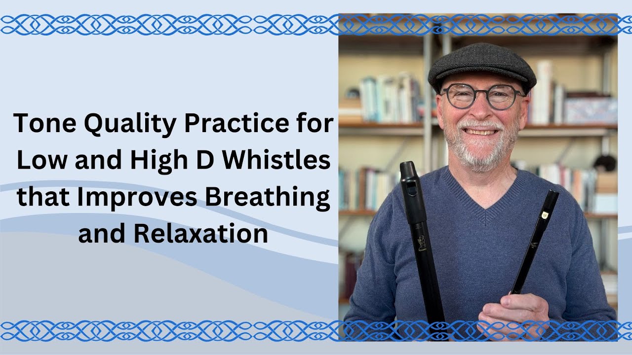 Tone Quality Practice for Low and High D Whistles that Improves ...