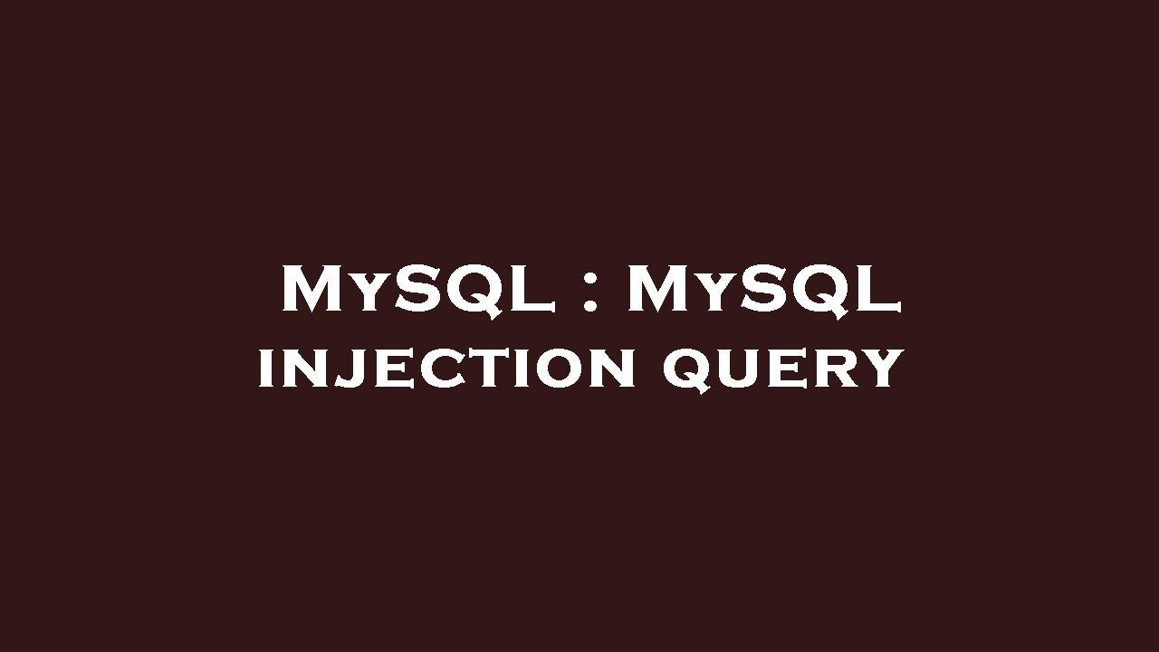 Mysql Mysql Injection Query Youtube 5889