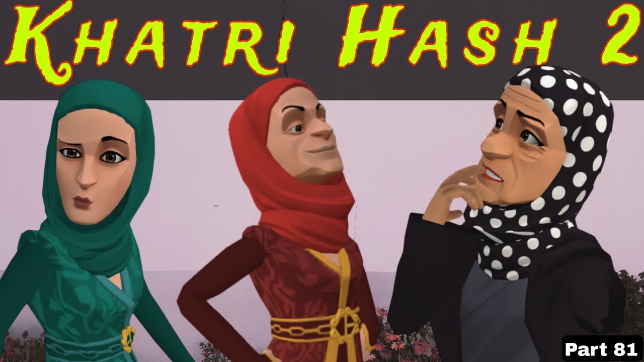 Khatri Hash 2 | Part 81 | Kashmiri Drama | Kashur Circus - YouTube