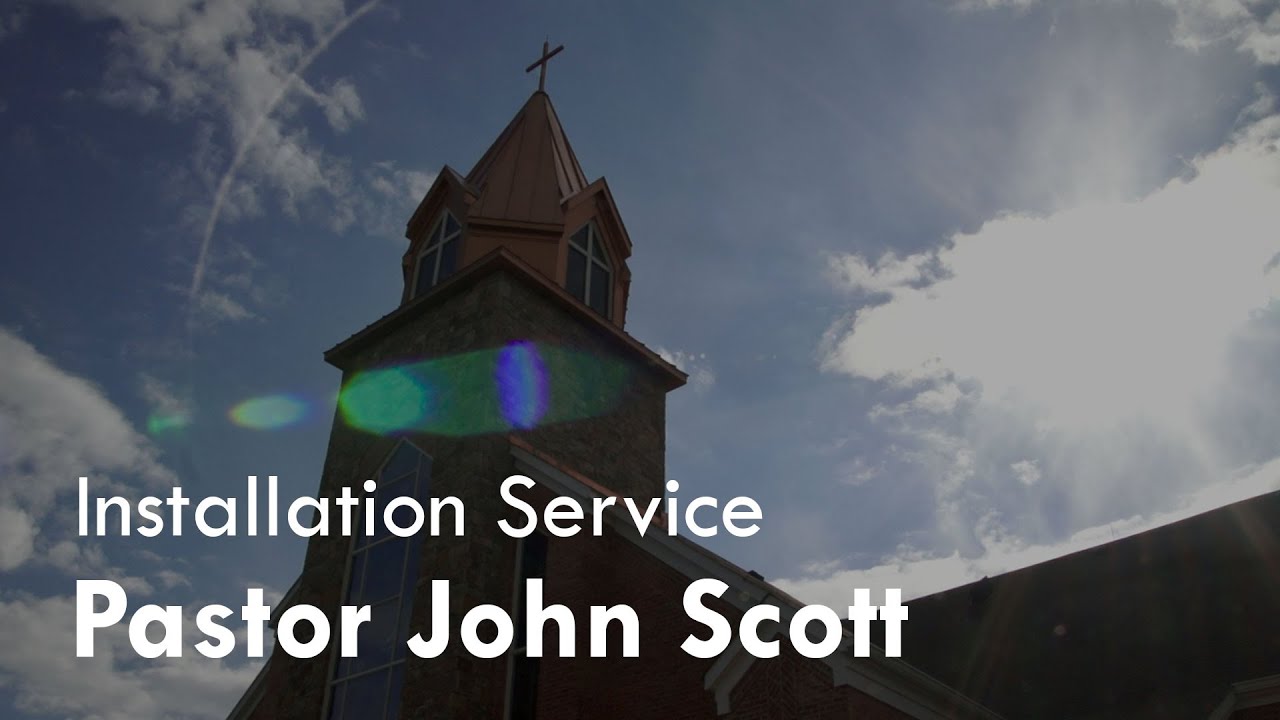 Installation Service for Pastor John Scott - YouTube