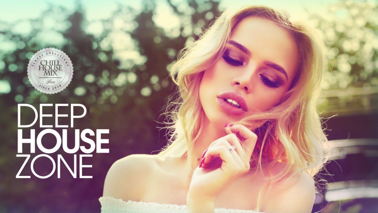 Deep House Zone (Best of Vocal Deep House Music | Chill Out Mix) - YouTube