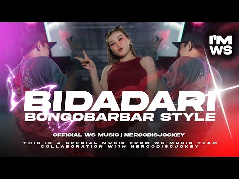 DJ BIDADARI VIRAL TIKTOK STYLE BONGOBARBAR TERBARUU!• WS MUSIC TEAM
