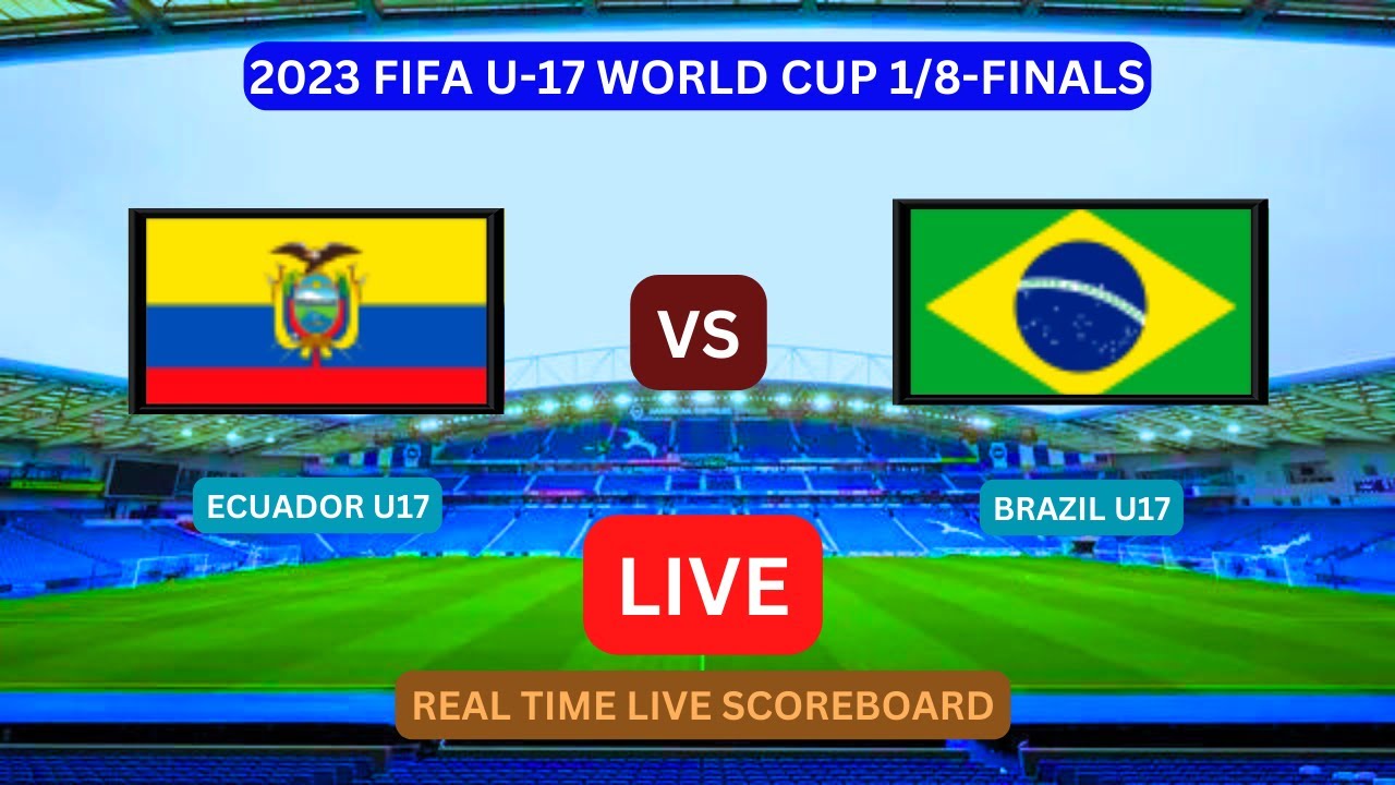 Ecuador U17 Vs Brazil U17 LIVE Score UPDATE Today 2023 FIFA U-17 World ...