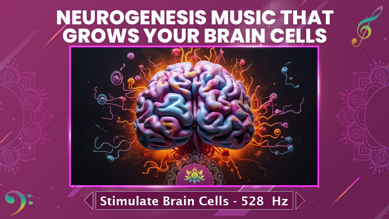 Neurogenesis Music That Grows Your Brain Cells - Stimulate Brain Cells ...