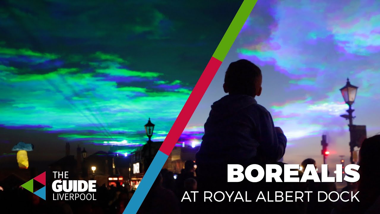 Borealis brings the Northern Lights to Royal Albert Dock | The Guide ...