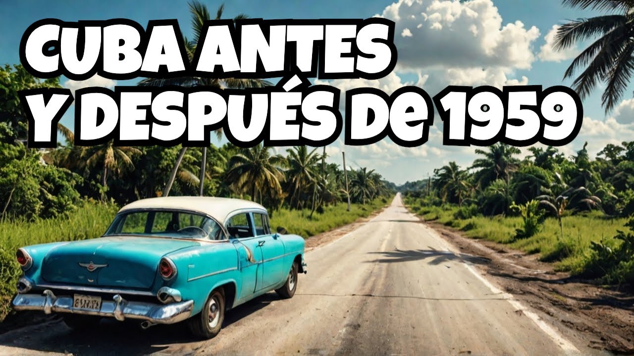 CUBA FUE ANTES DE 1959 UNA GRAN NACIÓN HOY SUMERGIDA EN LA MISERIA ...