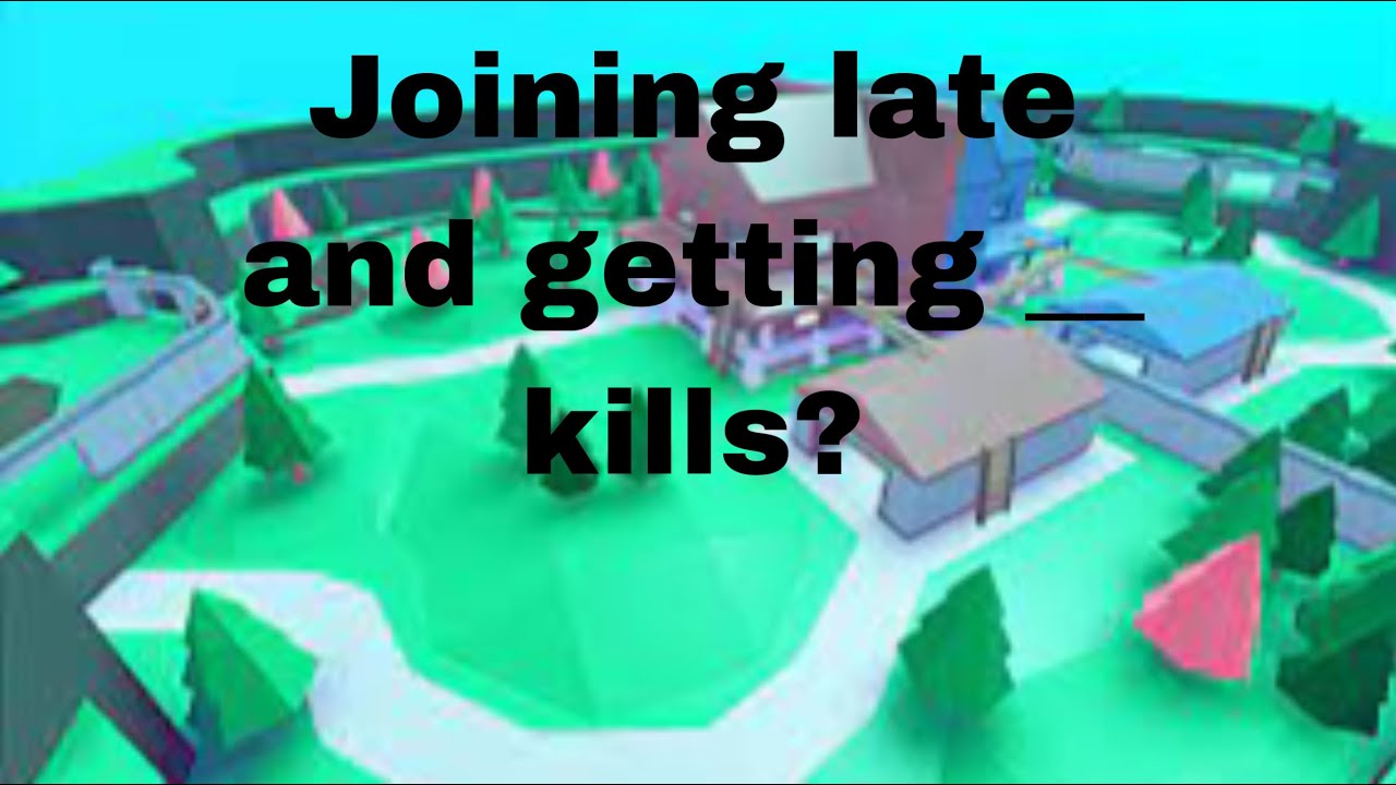 Joining late and getting __kills? - YouTube