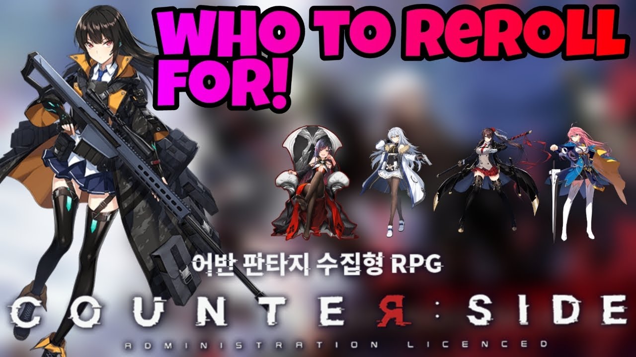 Counter:Side Global - Who To Reroll For! *Must Watch* - YouTube