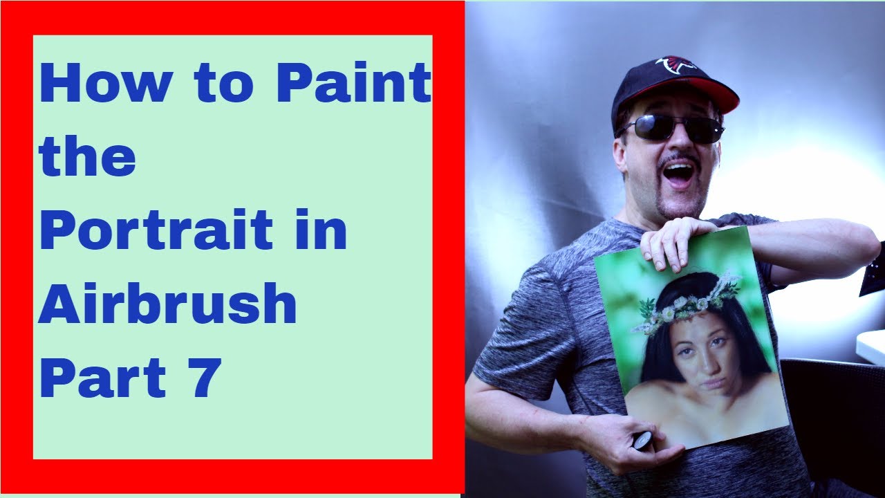 How to Paint the Portrait in Airbrush Part 7 - YouTube