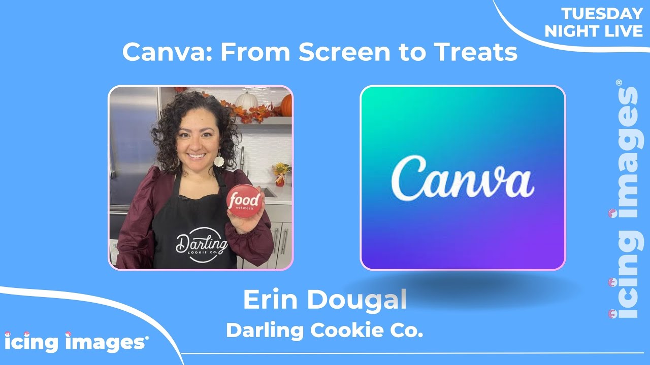 Icing Images LIVE presents Erin Dougal - Canva: From Screen to Treats ...