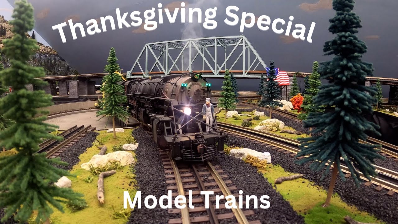 Model Trains Thanksgiving Special... Happy Thanksgiving!!! Hope You ...
