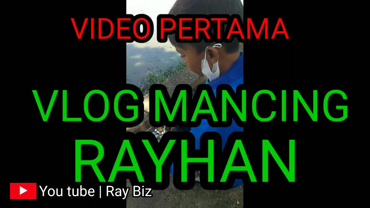 video vlog pertama Rayhan - YouTube