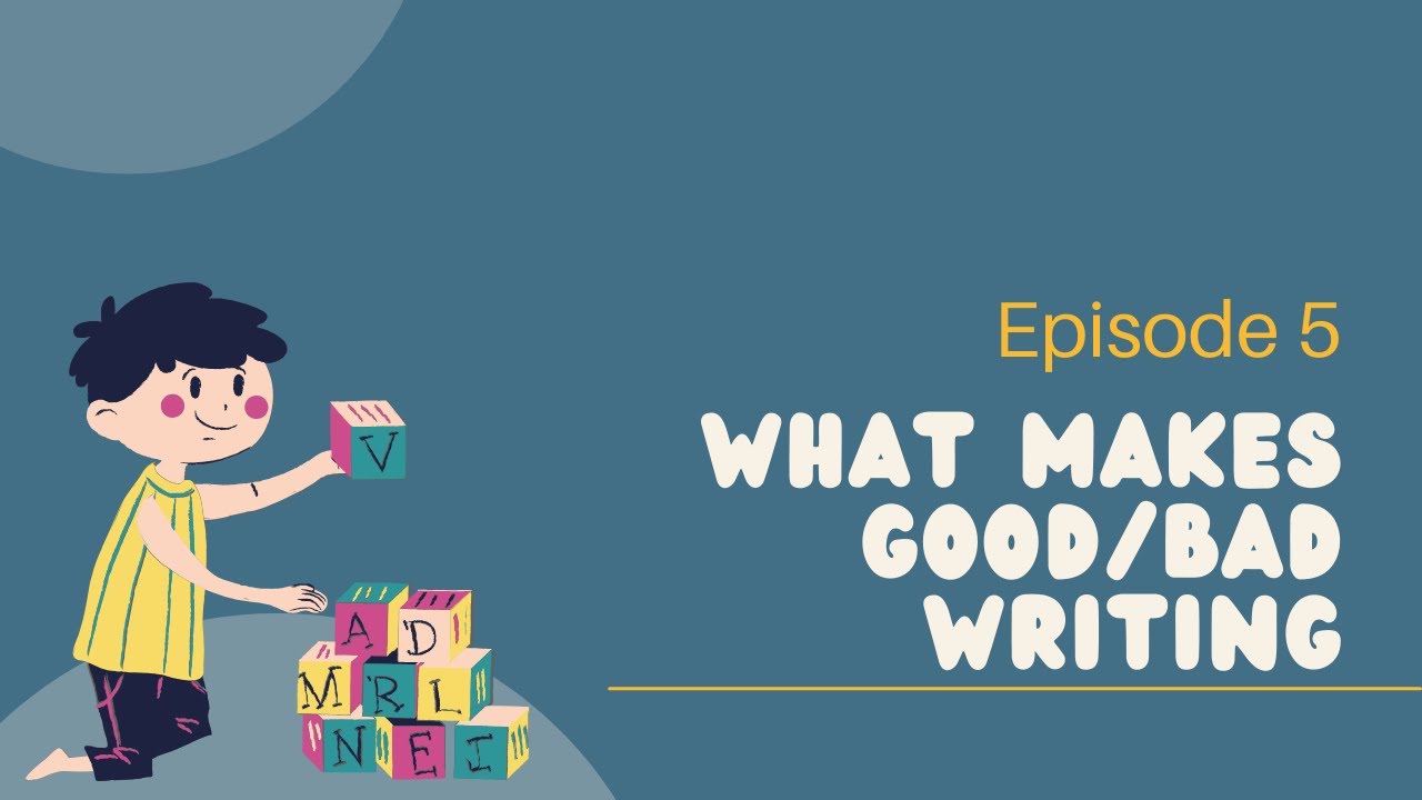 What Makes Good/Bad Writing? (S1E5) - YouTube