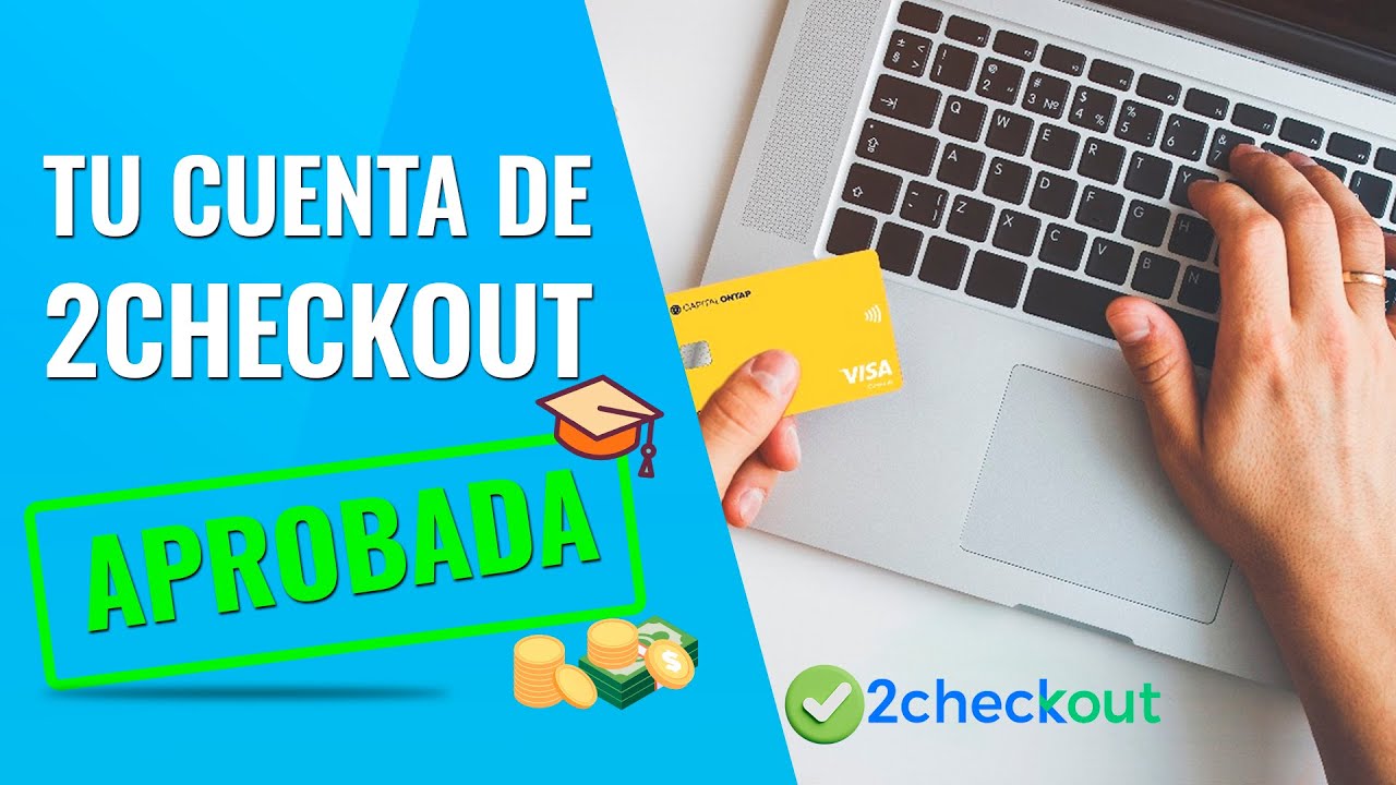 Como ser 🏆APROBADO🏆 por 2CHECKOUT (Tutorial Completo 2021) - YouTube