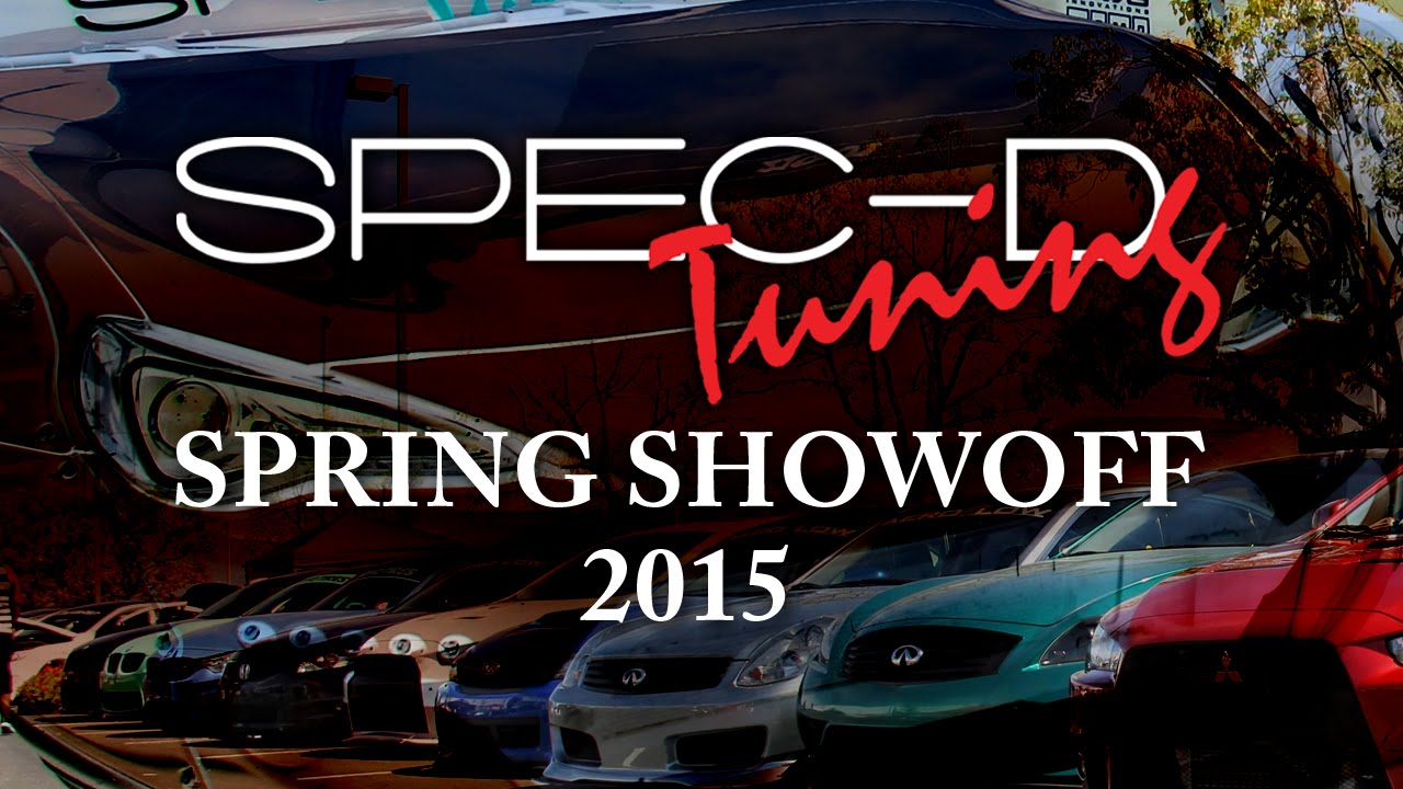SPEC-D Tuning - SPRING SHOWOFF EVENT 2015 - YouTube