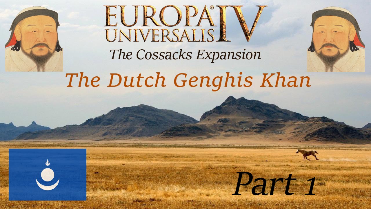 EU4 The Cossacks Mongolian World Conquest - The Dutch Genghis Khan [1 ...