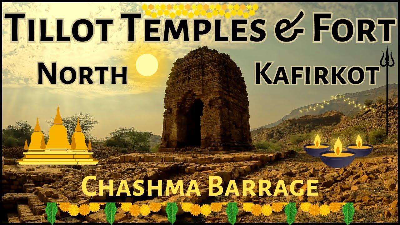 Tillot Temples & Fort | North Kafirkot | Kafir Kot Tillot | Chashma ...