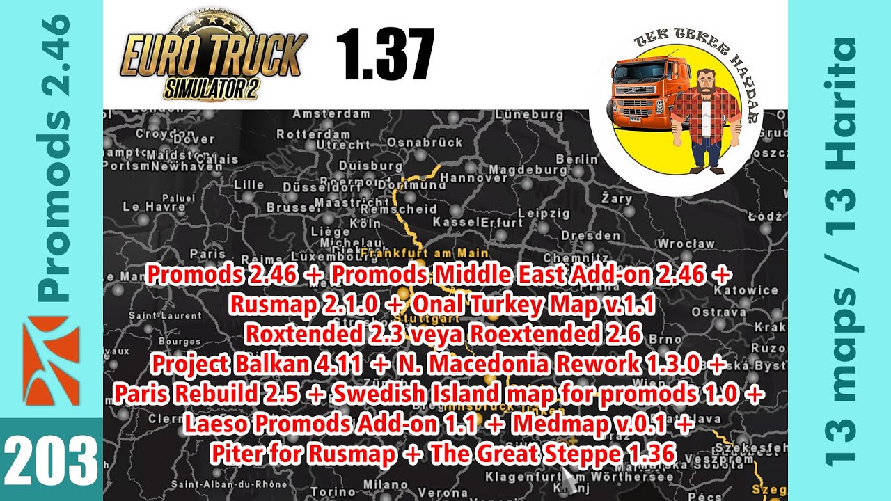 ETS2 1.37 + Onal Turkey Map v.1.1 + Promods 2.46 + Rusmap 2.1.1 + Roex ...